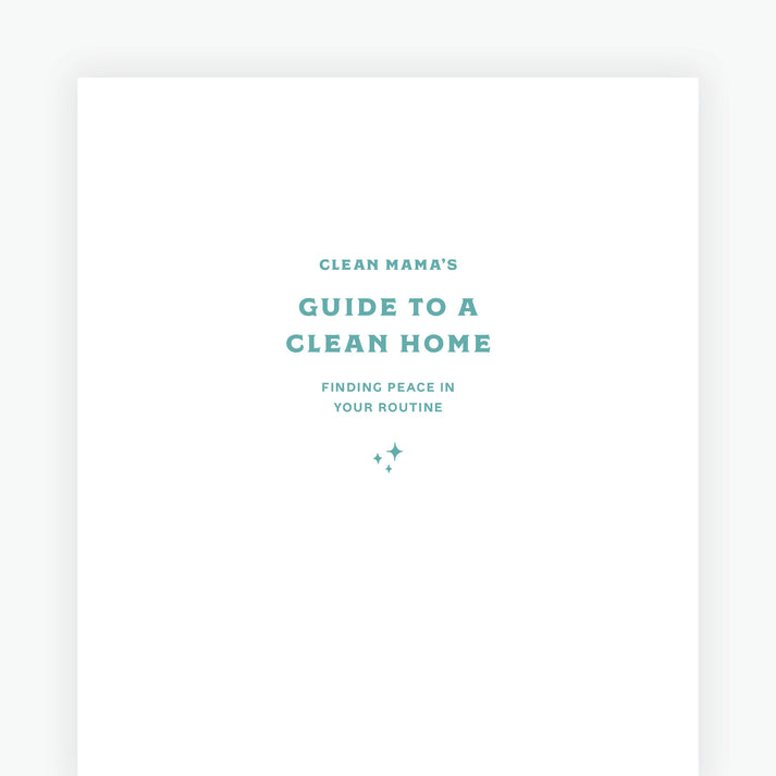 Guide to a Clean Home – Clean Mama